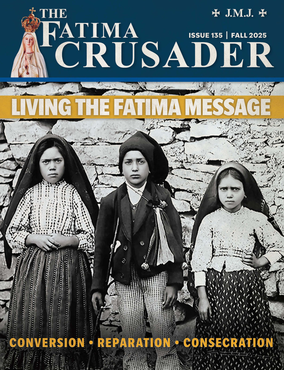 The Fatima Crusader, Issue 135 (Fall 2025) – The Fatima Shop