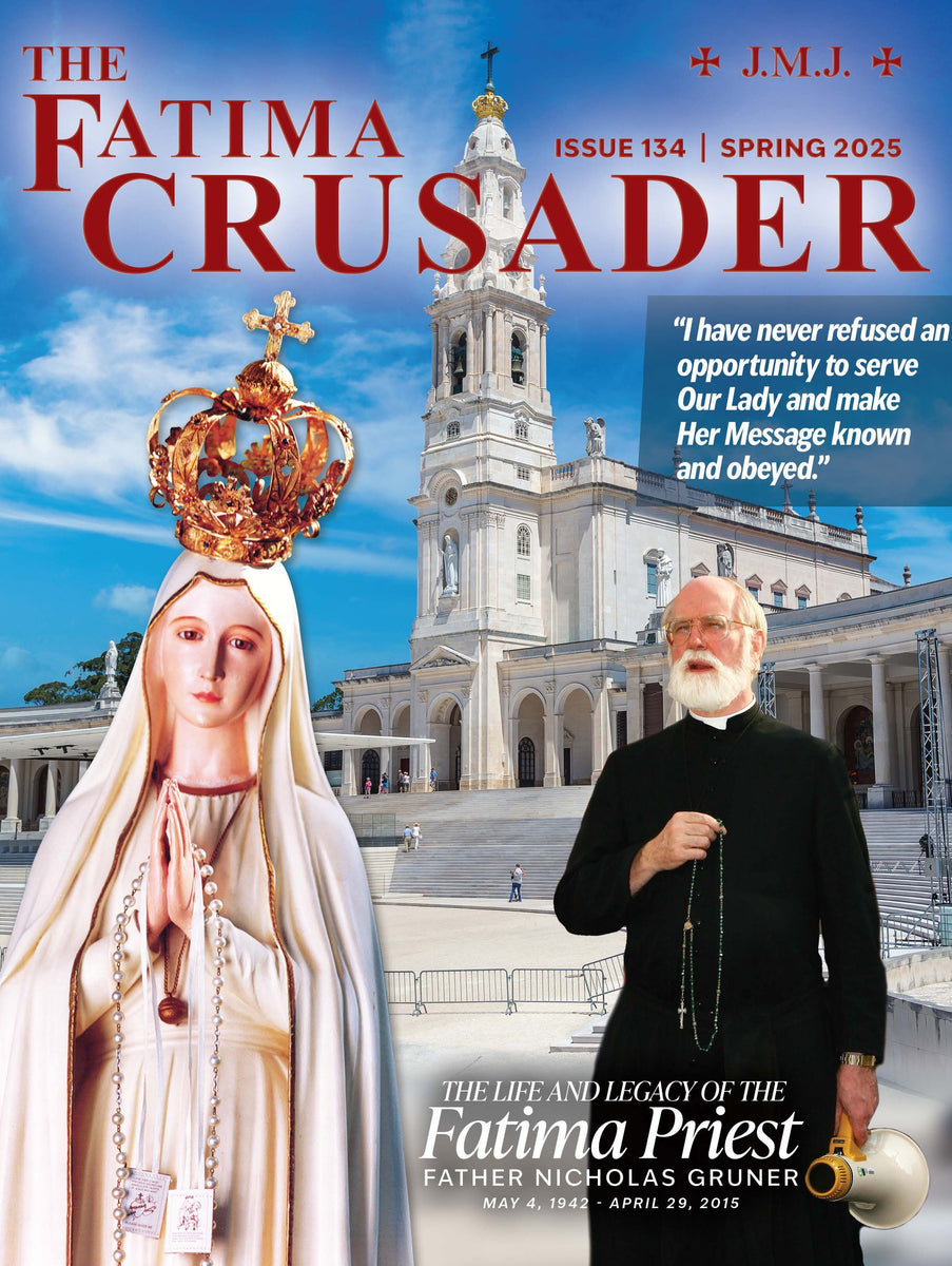 The Fatima Crusader, Issue 134 (Spring 2025) – The Fatima Shop