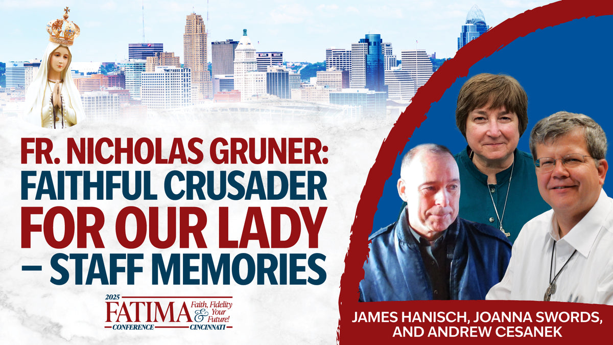 Father Nicholas Gruner: Faithful Crusader for Our Lady - Staff Memorie ...